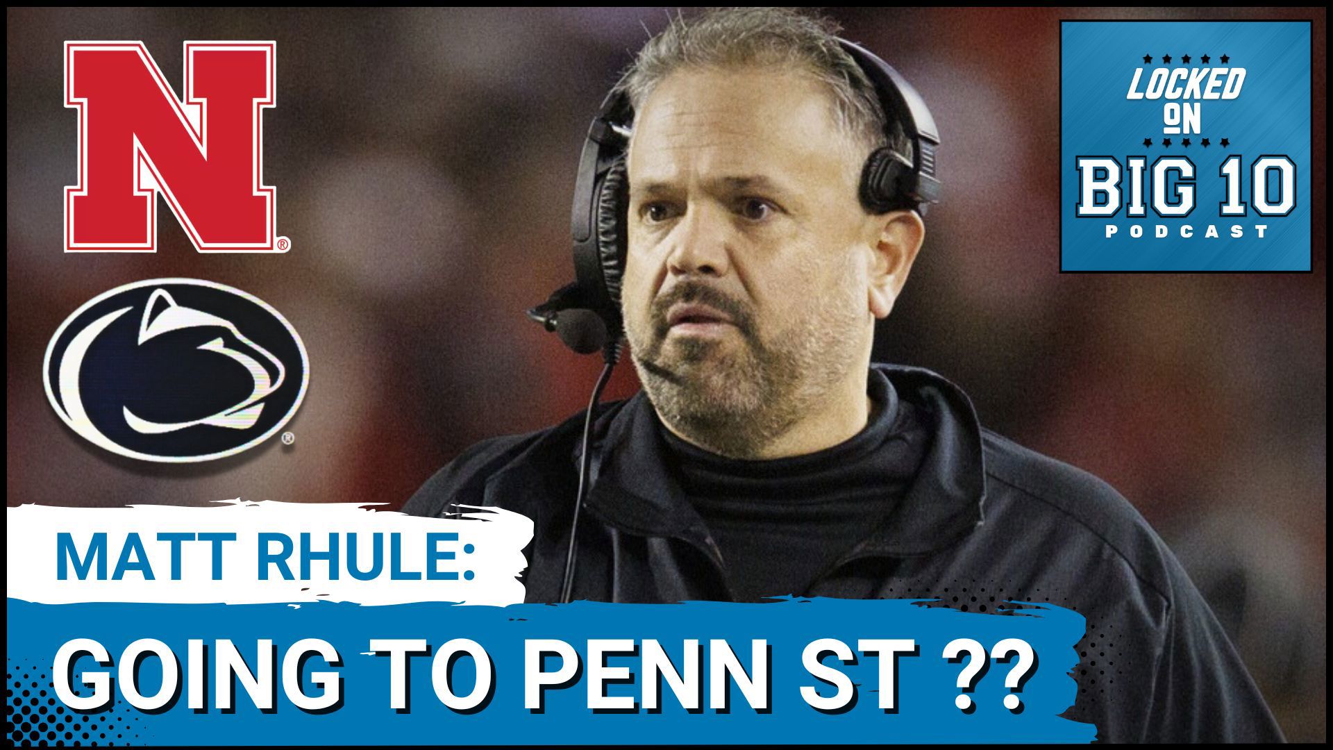 WAIT! WHAT?? Matt Rhule LEAVING Nebraska to COACH Alma Mater PENN STATE ...