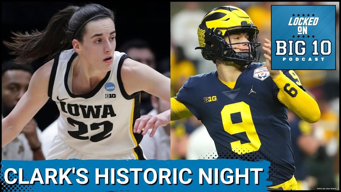 Michigan Football Getting Its Respect & Caitlin Clark is an All-Time ...