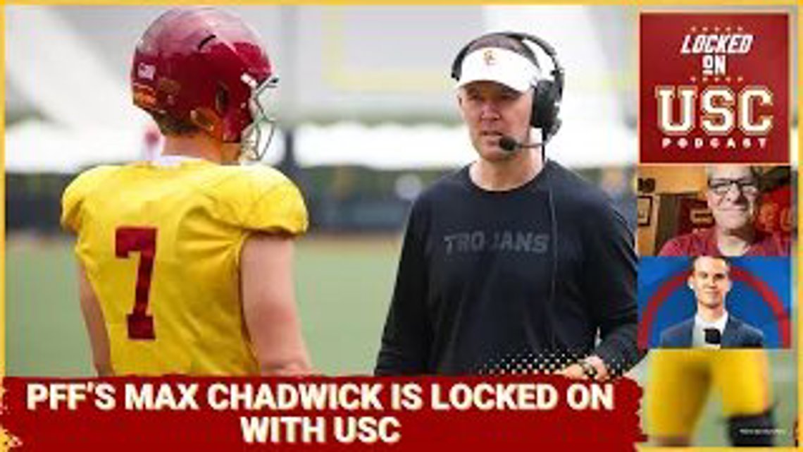 How Does PFF's Max Chadwick See USC In 2024 | 13newsnow.com