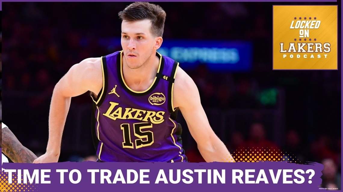 Is It Time for the Lakers to Trade Austin Reaves? | 13newsnow.com