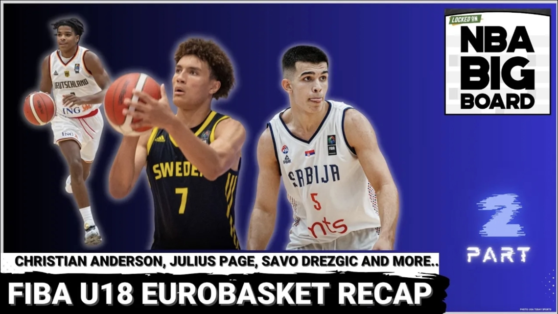 U18 Eurobasket 2024 Recap Part II: Christian Anderson, Julius Price, Savo Drezgic and more ...