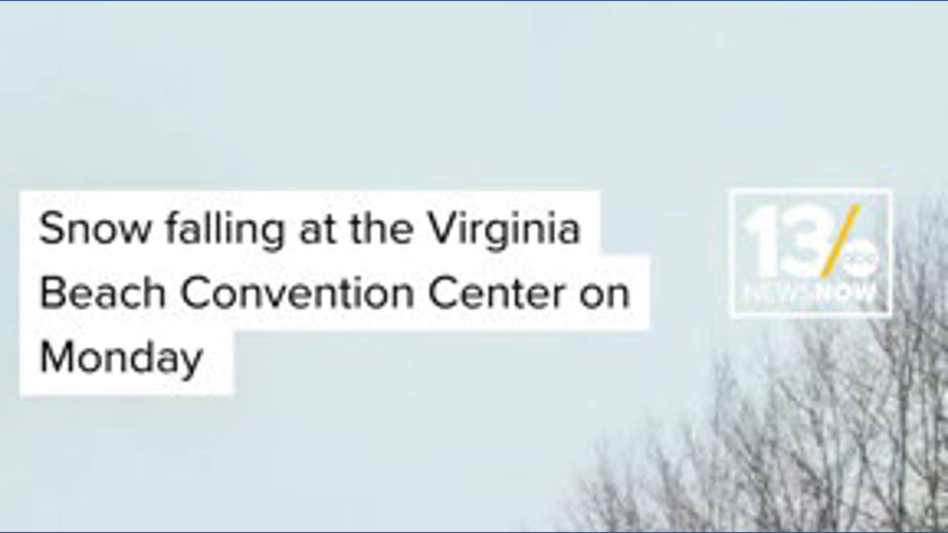 Snow falling at the Virginia Beach Convention Center | 13newsnow.com