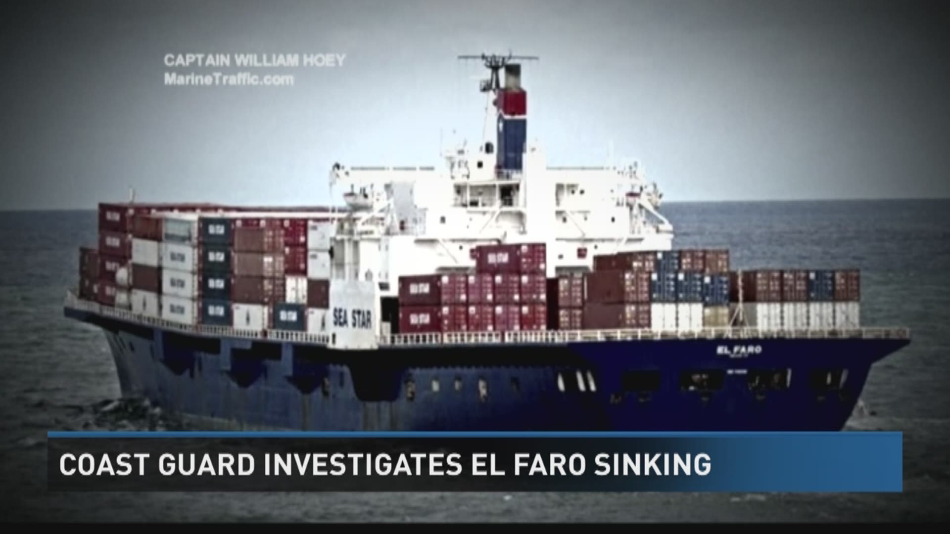 Final Marine Board of Investigation into El Faro sinking | 13newsnow.com