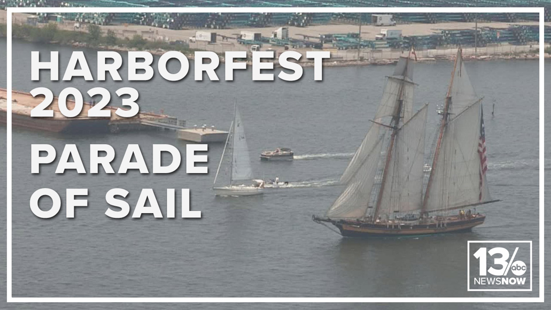 Harborfest 2023 Parade of Sail | 13newsnow.com
